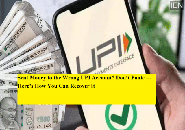 Sent money to the wrong UPI account? Don't panic — here's how you can ...