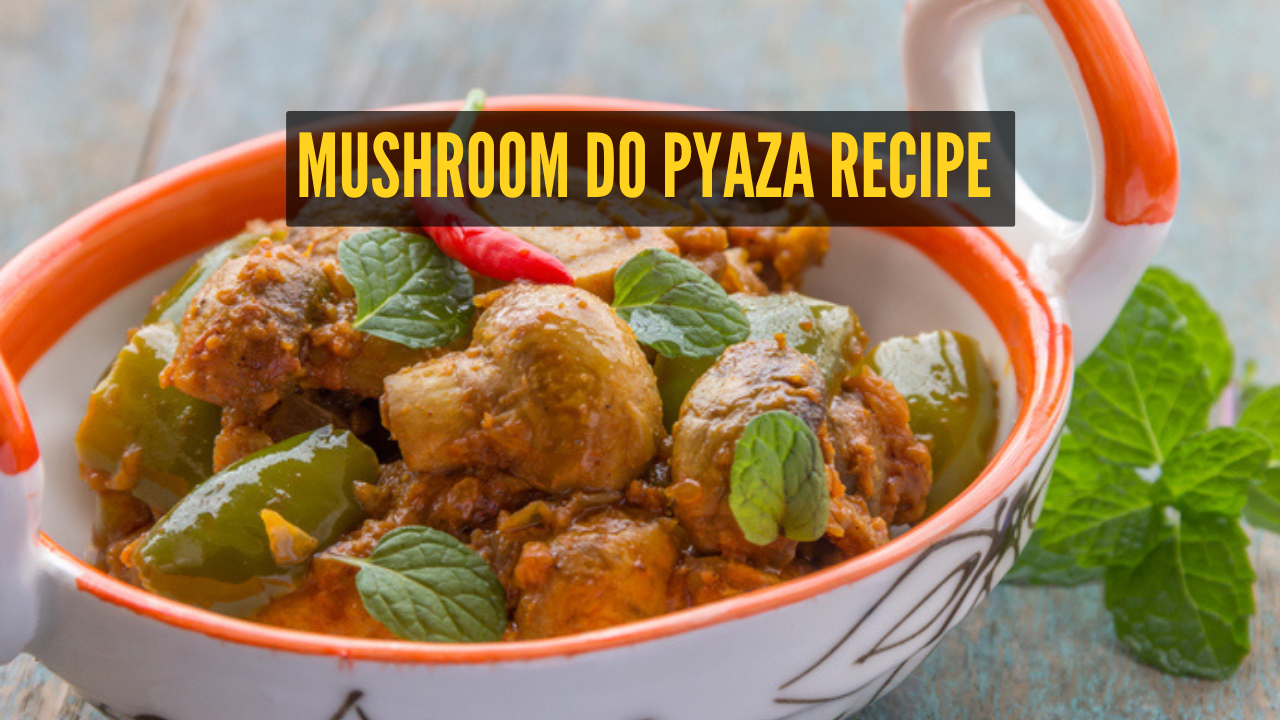 How to make mushroom do pyaza for lunch at home