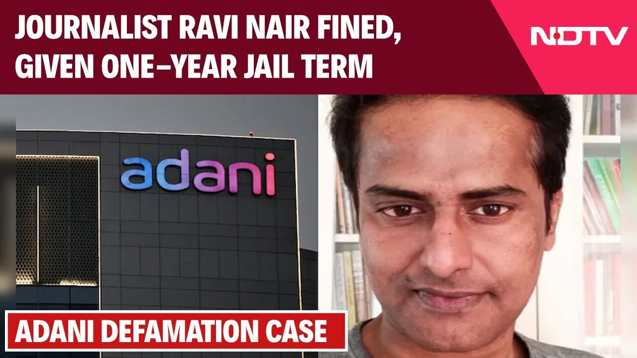 Journalist Ravi Nair fined, given one-year jail term in Adani ...
