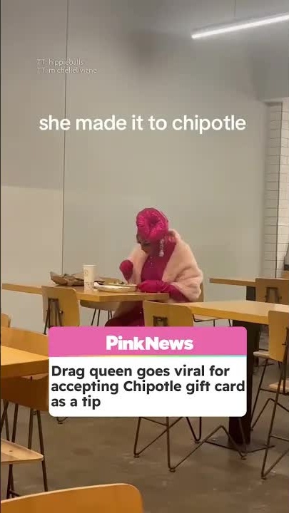 A drag queen has gone viral for accepting a Chipotle gift card as a tip ...