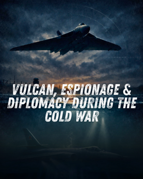 Vulcan to the Sky Trust to host Cold War documentary premiere and talk ...