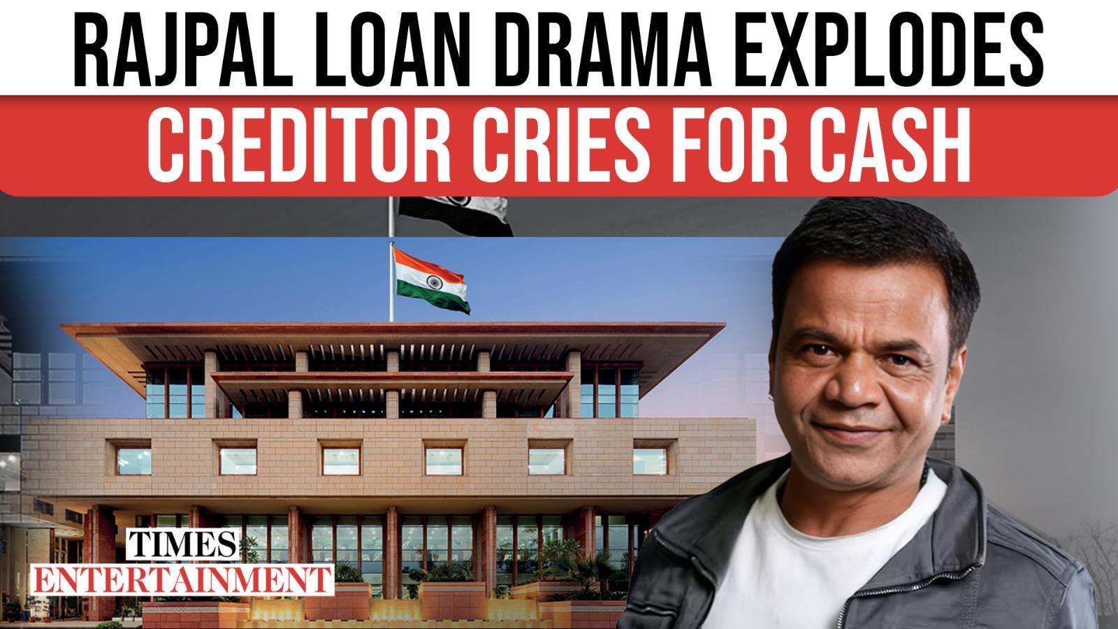 Rajpal Yadav’s creditor says he cried like a child before actor amid ...