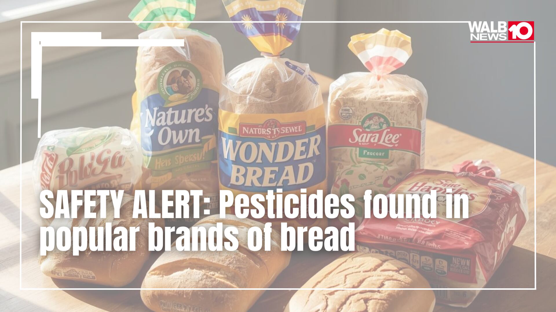 Safety alert: Pesticides found in popular brands of bread
