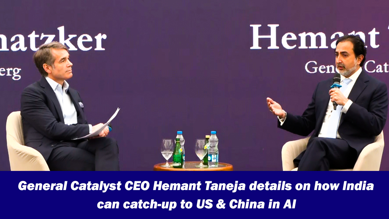 General Catalyst CEO Hemant Taneja explains how India can catch up to ...