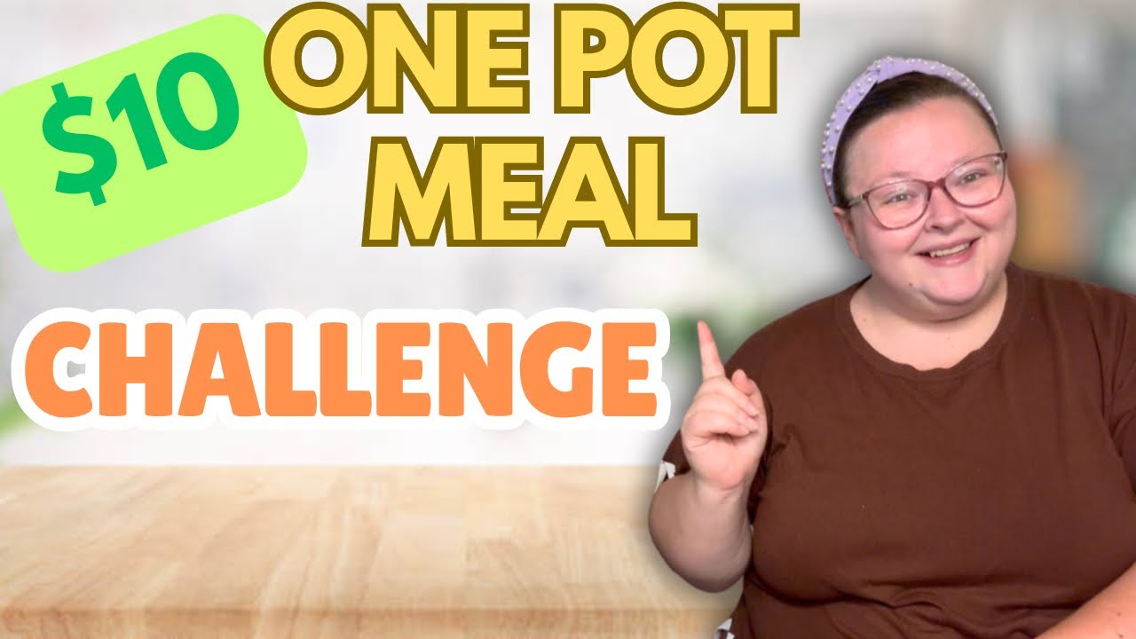 $10 challenge: Can I make a one-pot meal for my family of 5?