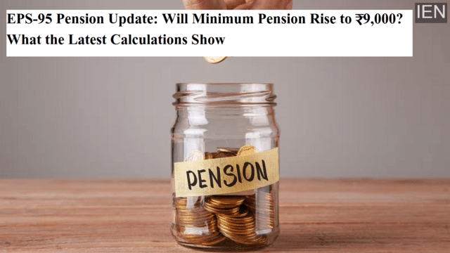 EPS-95 pension update: Will minimum pension rise to ₹9,000? What the ...