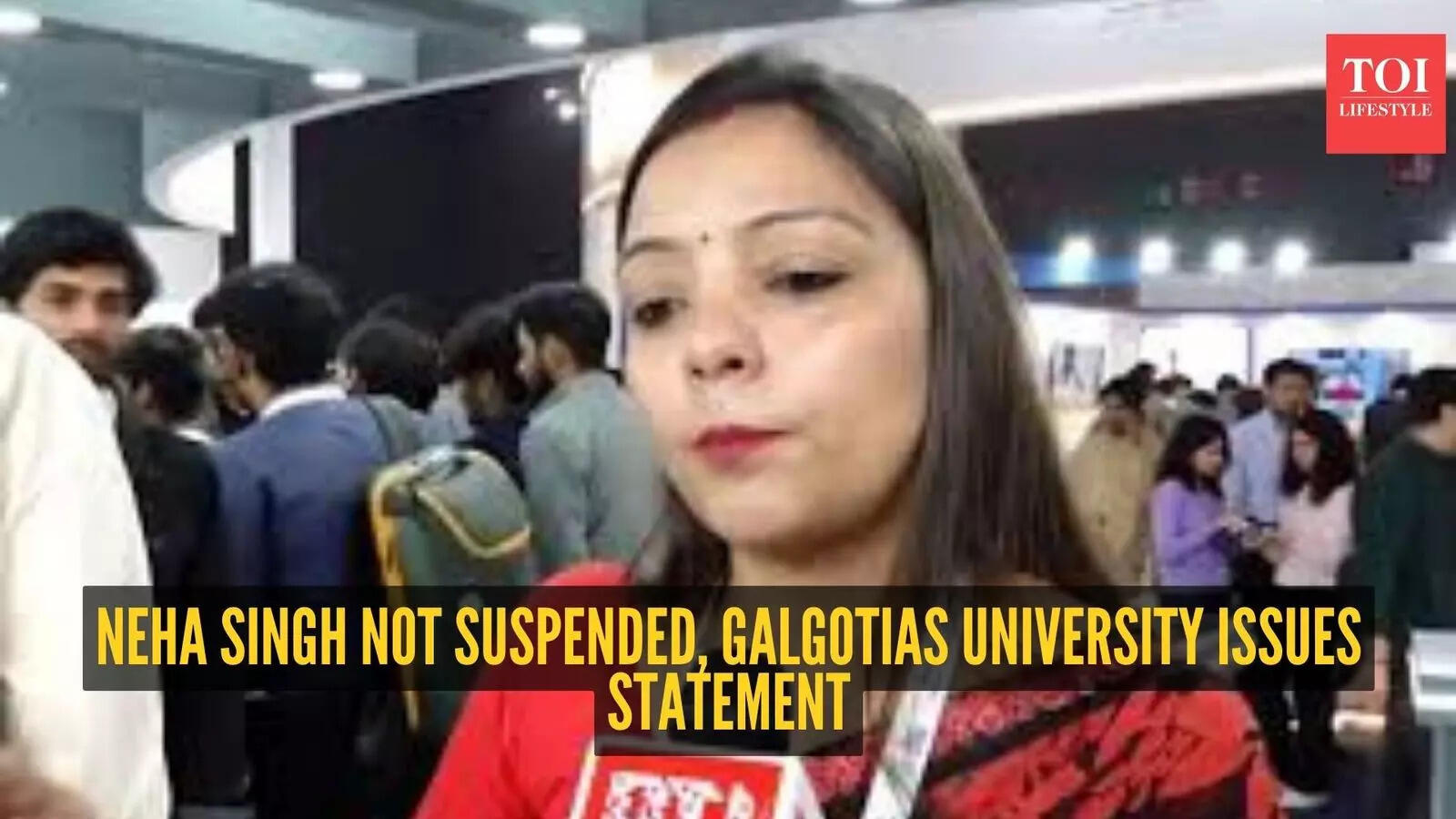 Neha Singh not suspended, told to stay: Galgotias University clarifies ...