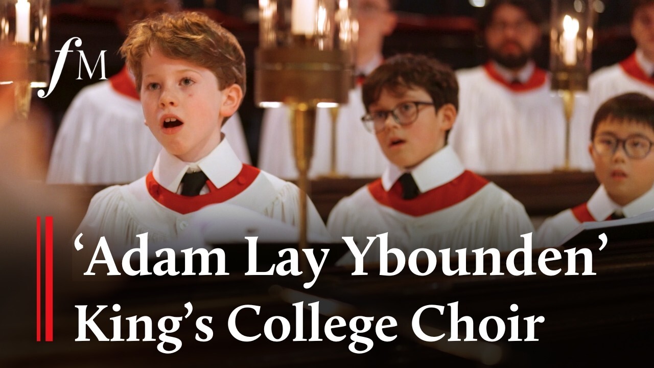 'Adam lay ybounden' - Choir of King's College Cambridge | Classic FM