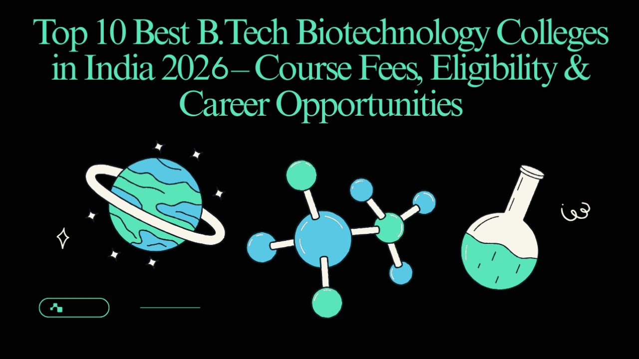 Top 10 best BTech biotechnology colleges in India 2026 – course fees ...