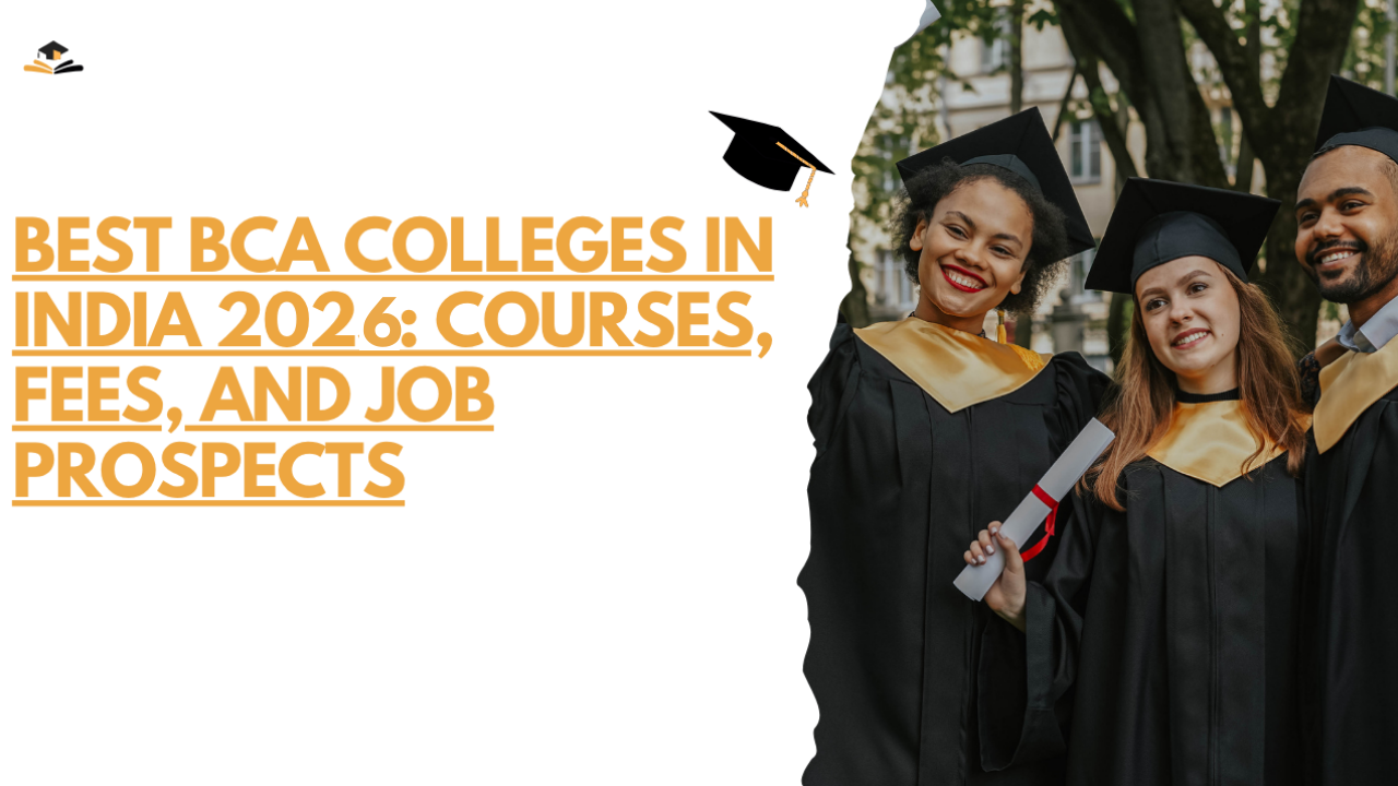 Best BCA colleges in India 2026: Courses, fees, and job prospects