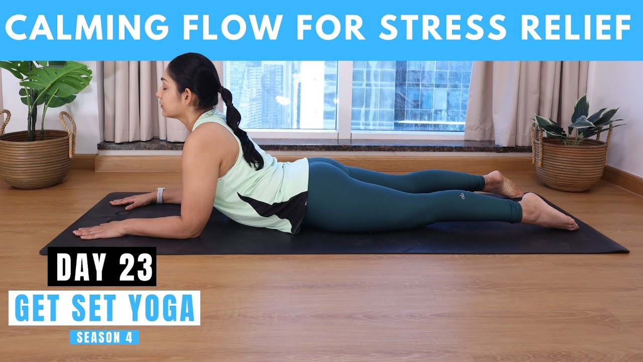 Day 23 calming flow for stress relief | 25-minute yoga practice to ease ...