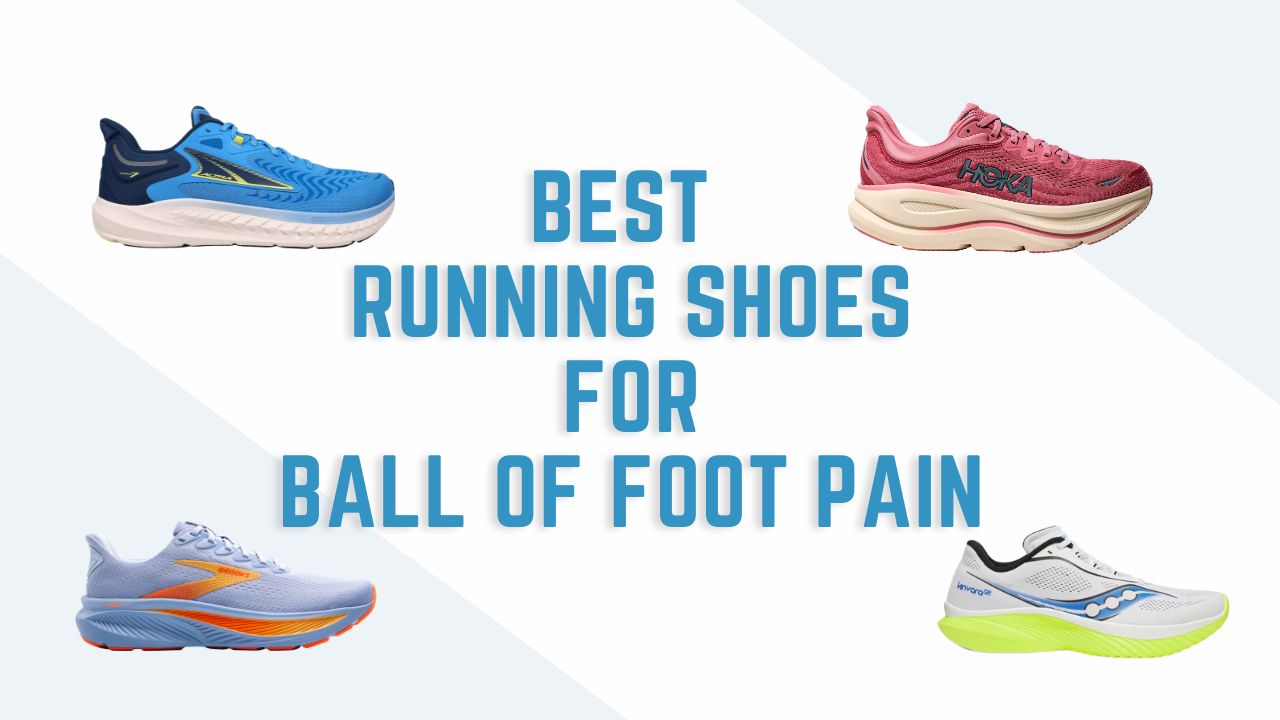 Ball of foot pain when running? Try these shoes