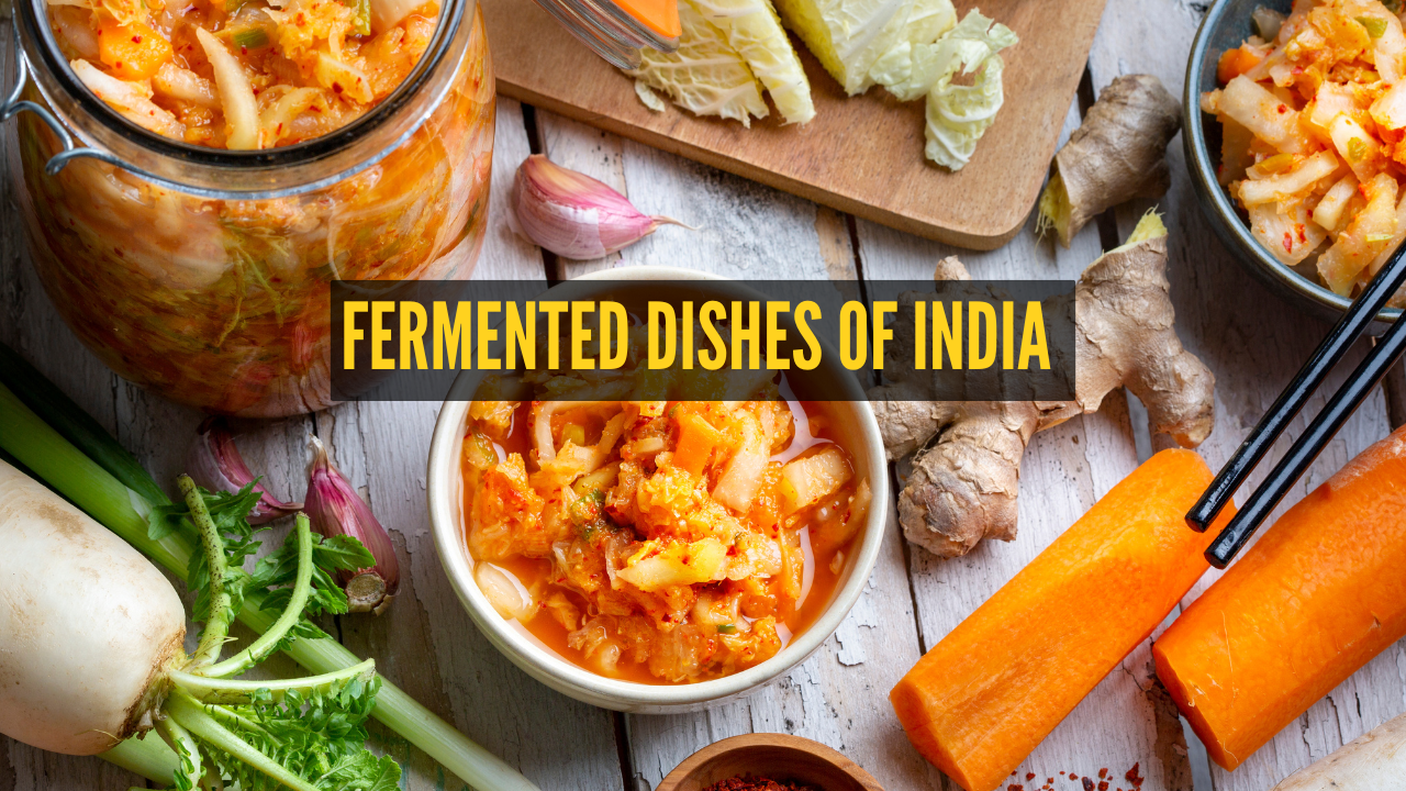 13 fermented dishes of India one absolutely needs to try