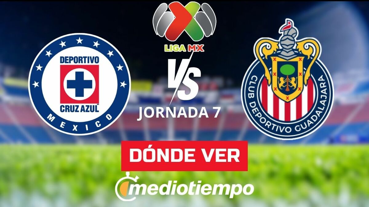 Cruz Azul vs Chivas ¿Quién transmite? Transmisióny horarios EN VIVO