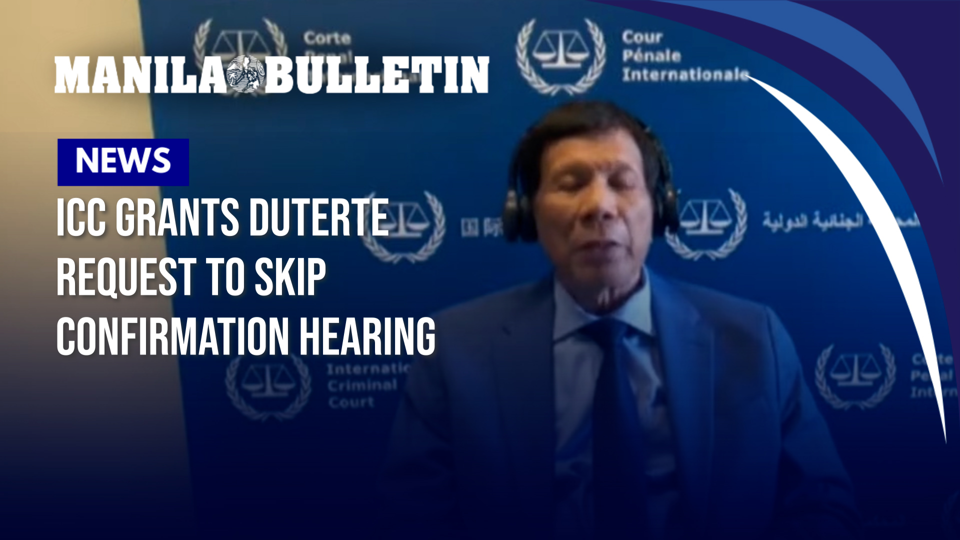 ICC grants Duterte request to skip confirmation hearing