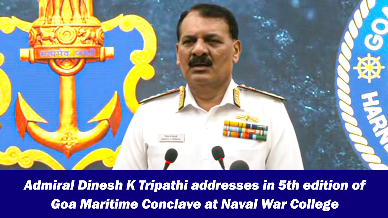 Admiral Dinesh K Tripathi addresses in 5th edition of Goa Maritime ...