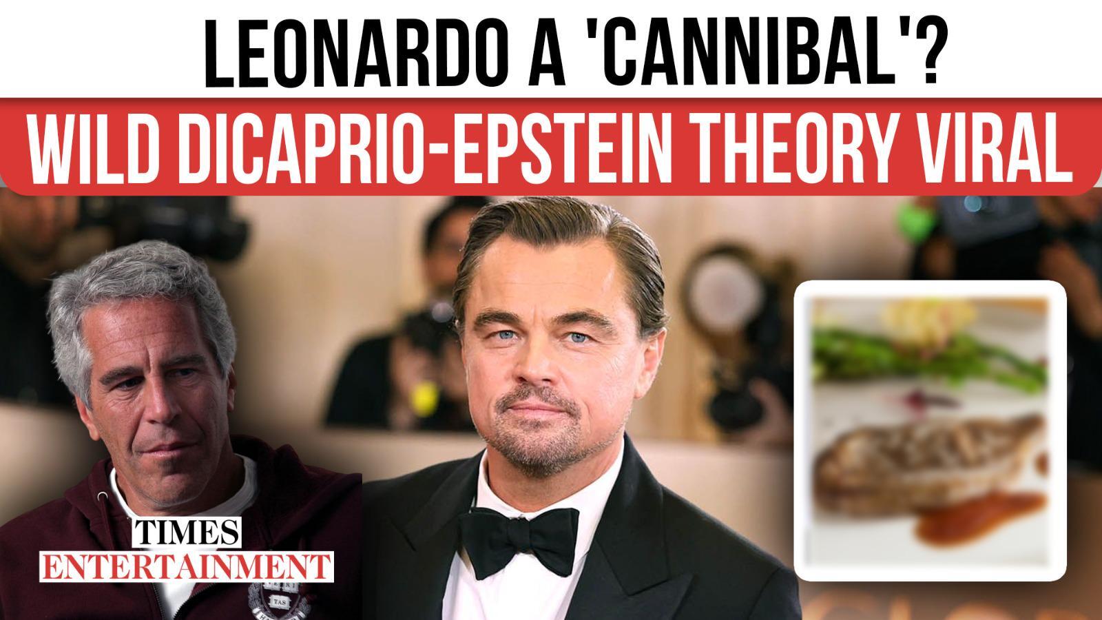 Leonardo DiCaprio in Epstein files? Cannibalism claims explode online ...