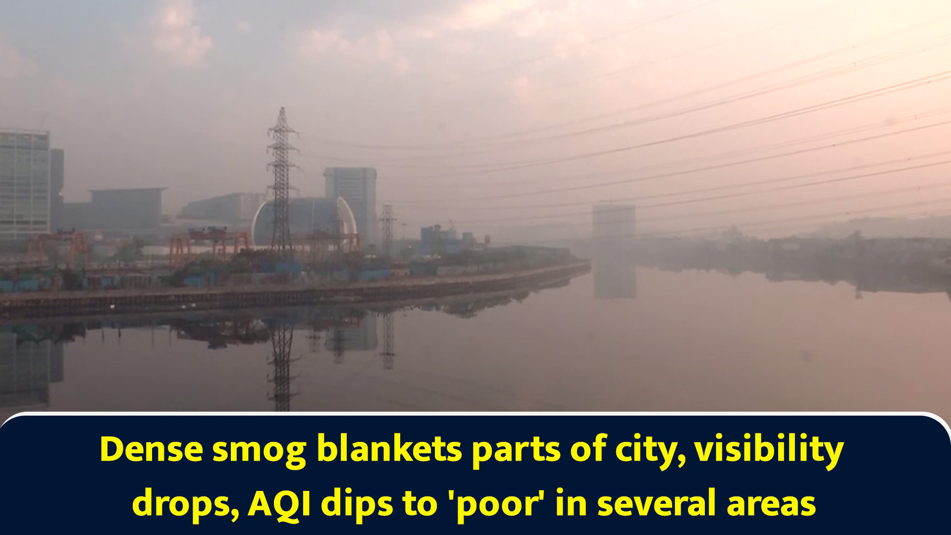 Dense smog blankets parts of city, visibility drops, AQI dips to 'poor ...