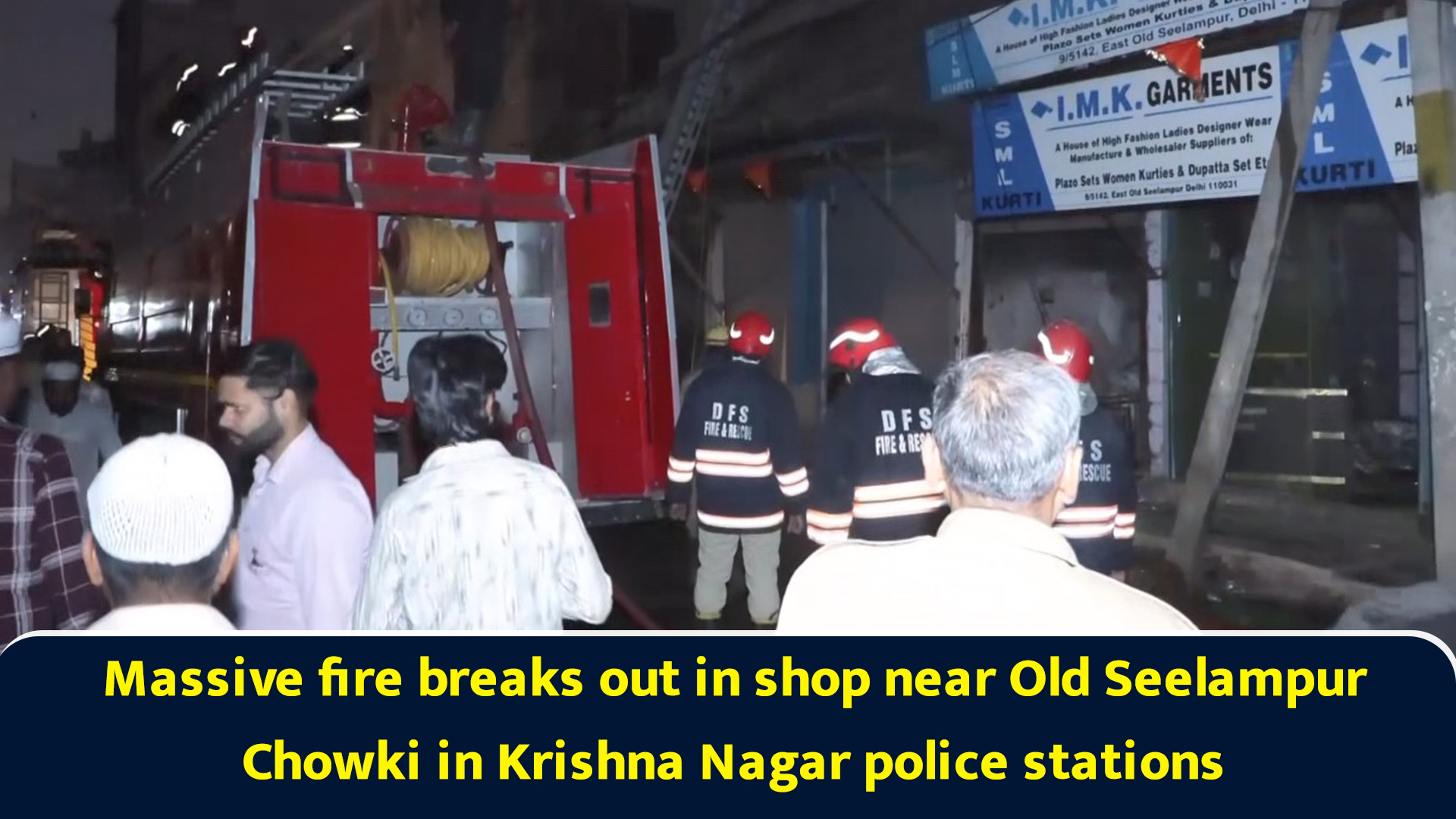 Massive fire breaks out in shop near Old Seelampur Chowki in Krishna ...