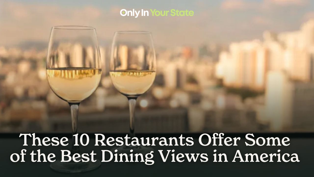 These 10 restaurants offer some of the best dining views in America