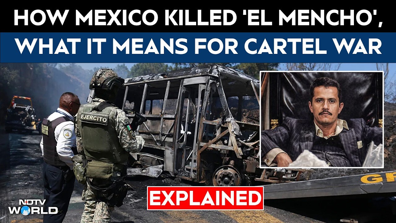 Explained: How Mexico killed 'El Mencho' and what it means for the ...