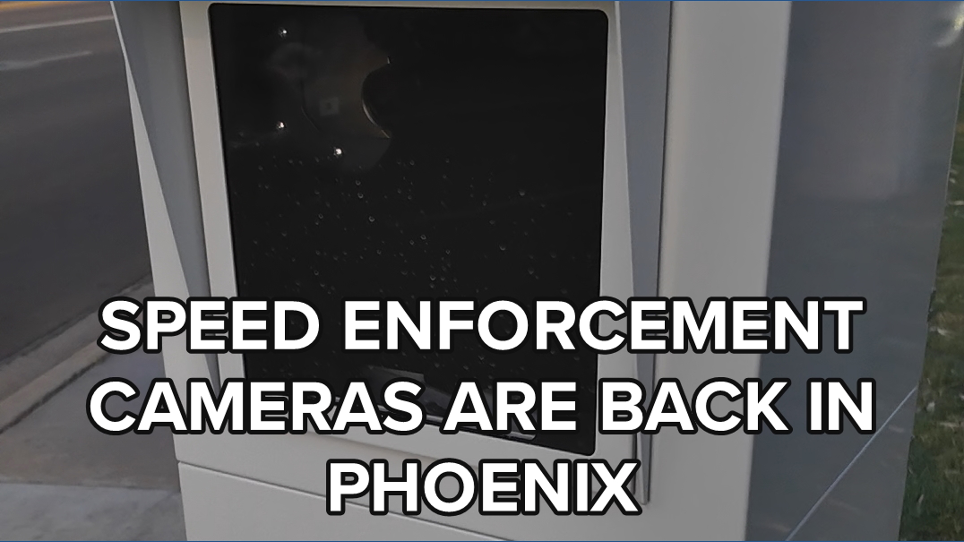 Speed enforcement cameras are back in Phoenix