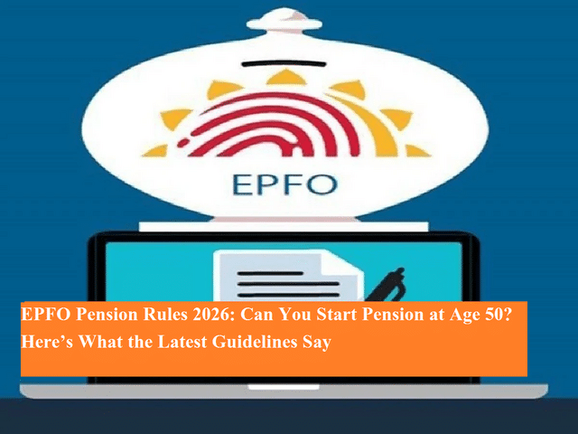 EPFO pension rules 2026: Can you start pension at age 50? Here's what ...