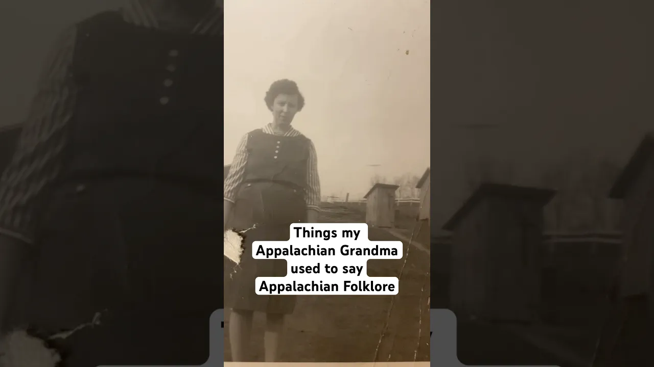 Things my Appalachian grandma used to say | Appalachian folklore ...