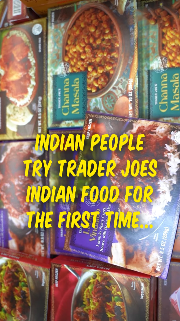 Tasting Trader Joe’s Indian cuisine for the first time with Indians