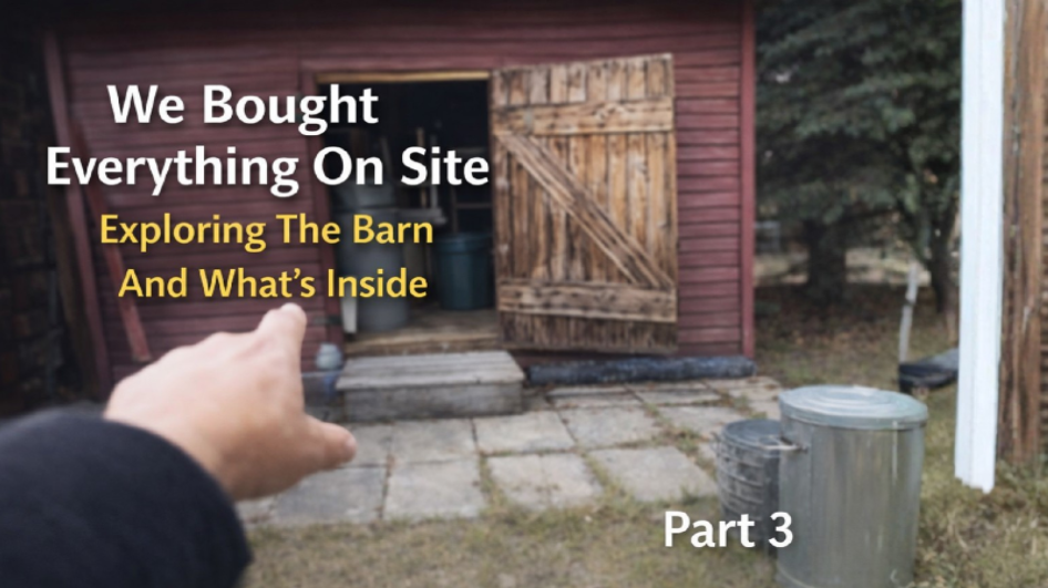 We Bought Everything On Site Exploring The Barn And What’s Inside Part 3