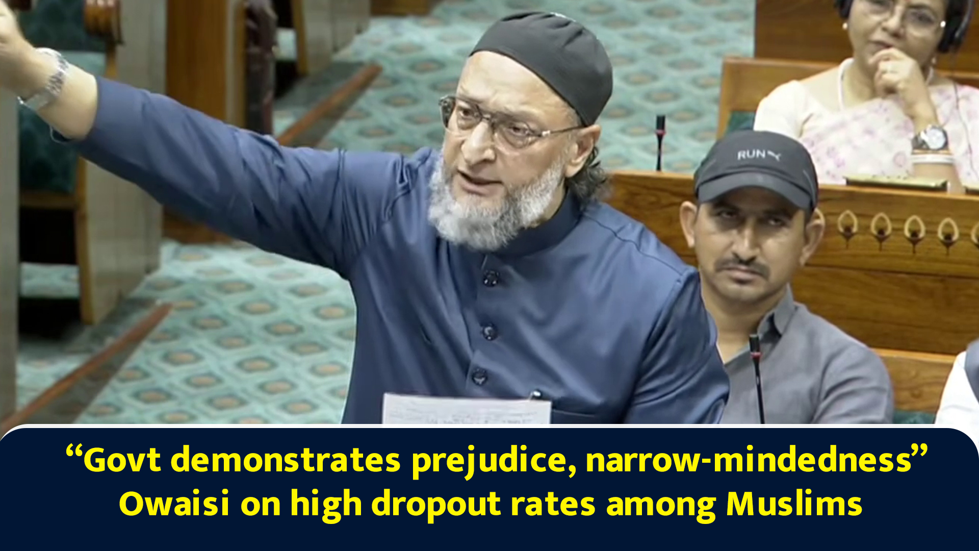 Govt demonstrates prejudice, narrow-mindedness Owaisi on high dropout ...
