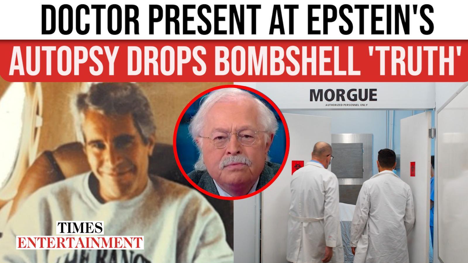 Doctor present at Epstein's autopsy drops shocking claim: 'Death was ...