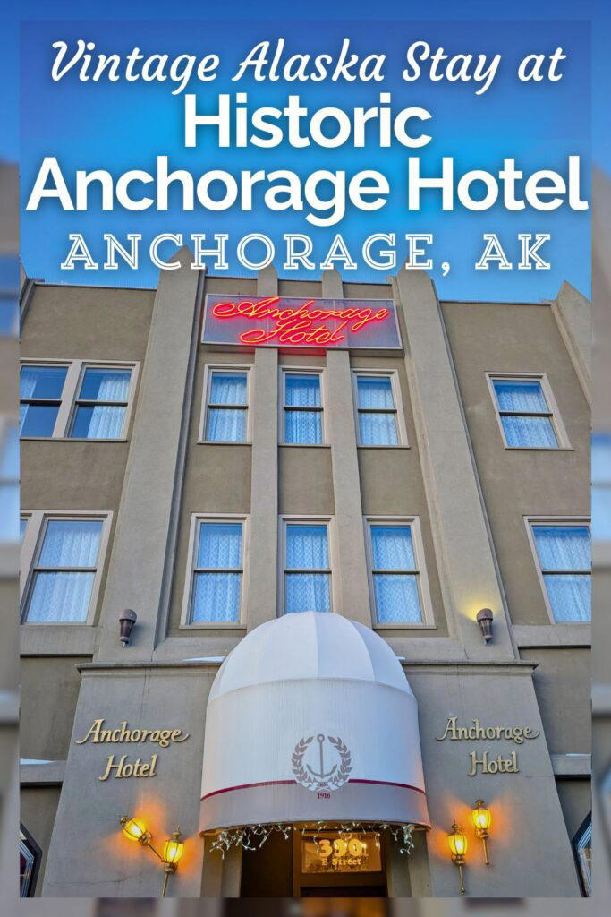 Staying at the historic Anchorage Hotel in the downtown mushing district