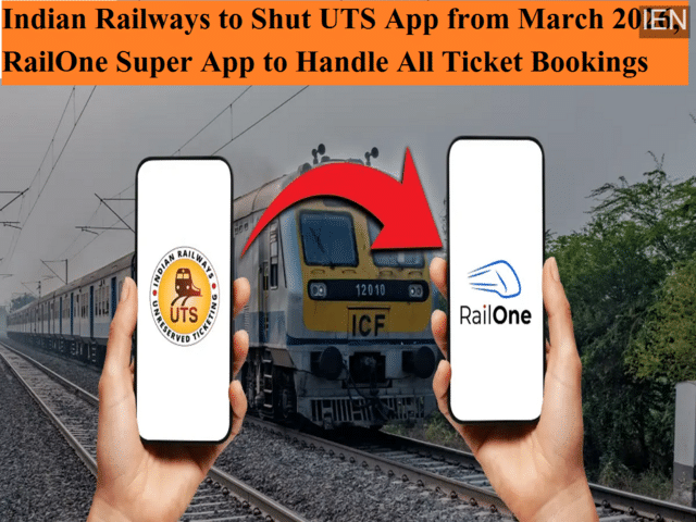 Indian Railways to shut UTS app from March 2026, RailOne super app to ...