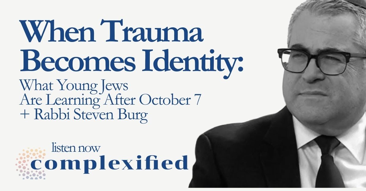 When trauma becomes identity: Rabbi Steven Burg on changing the script ...