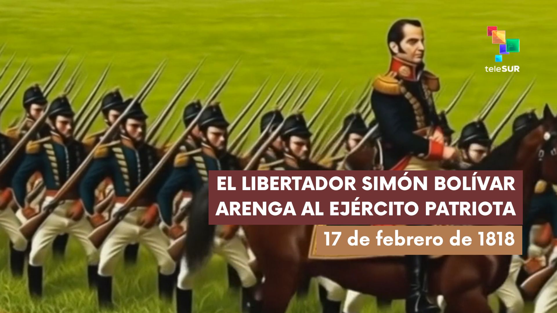 El Libertador Simón Bolívar arenga al ejército patriota, 17 de febrero ...