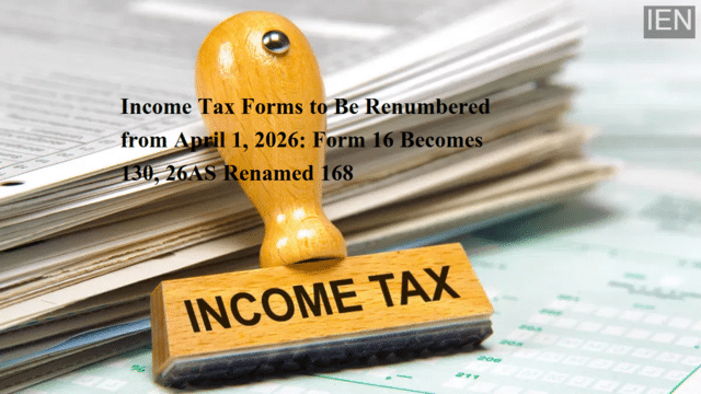 Income tax forms to be renumbered from April 1, 2026: Form 16 becomes ...