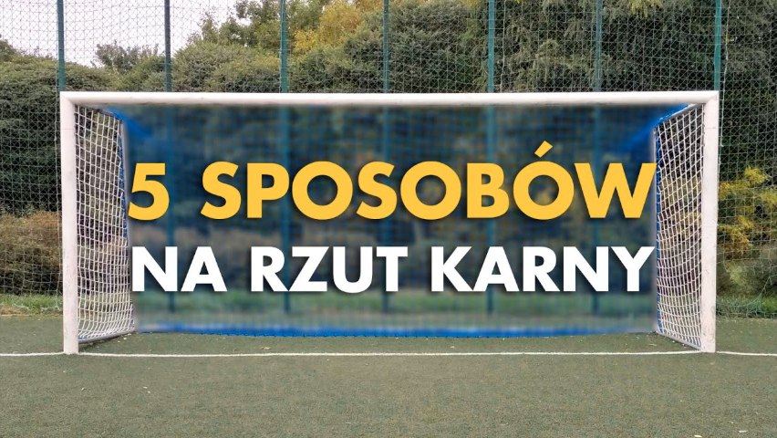 5 sposobów na rzut karny, których bramkarz nie obroni