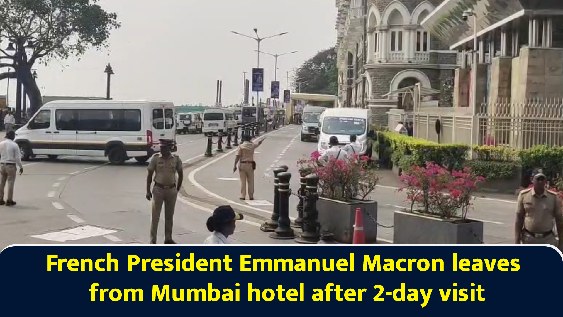 French President Emmanuel Macron leaves from Mumbai hotel after 2-day visit