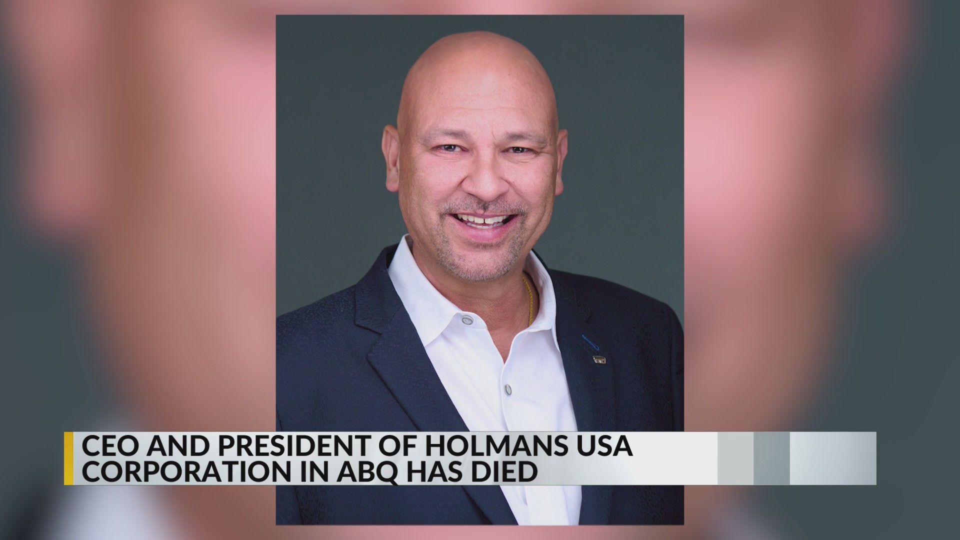 CEO and president of Holmans USA in Albuquerque has died