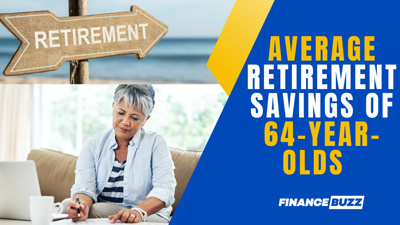 Here's the average retirement savings of 64-year-old Americans (how do ...