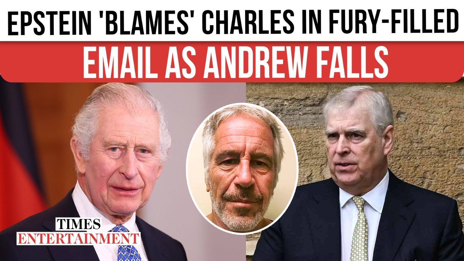 Epstein blamed 'Charles' as Andrew lost trade envoy role, DOJ emails reveal