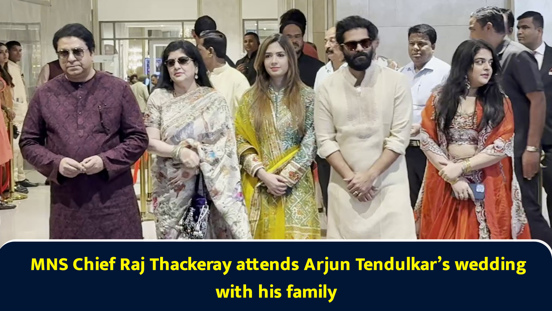 MNS chief Raj Thackeray attends Arjun Tendulkar’s wedding with his family