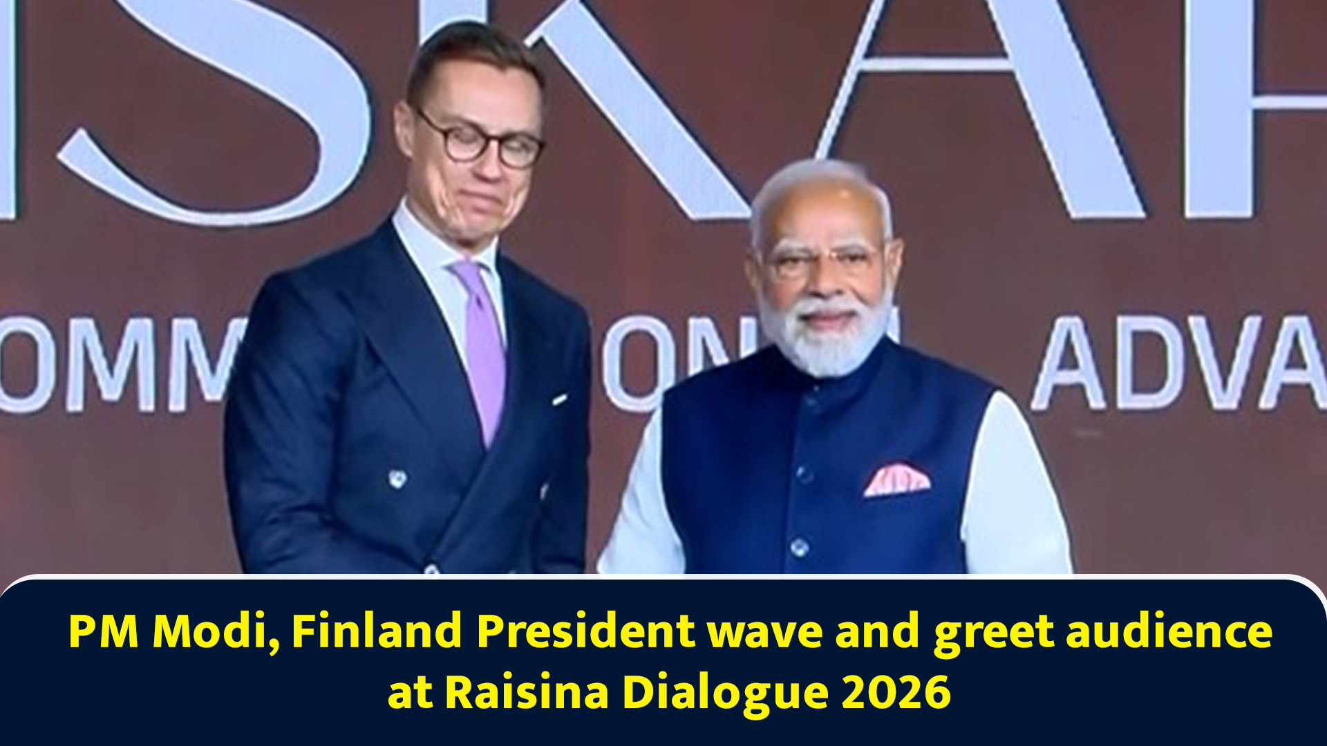 PM Modi, Finland president wave and greet audience at Raisina Dialogue 2026