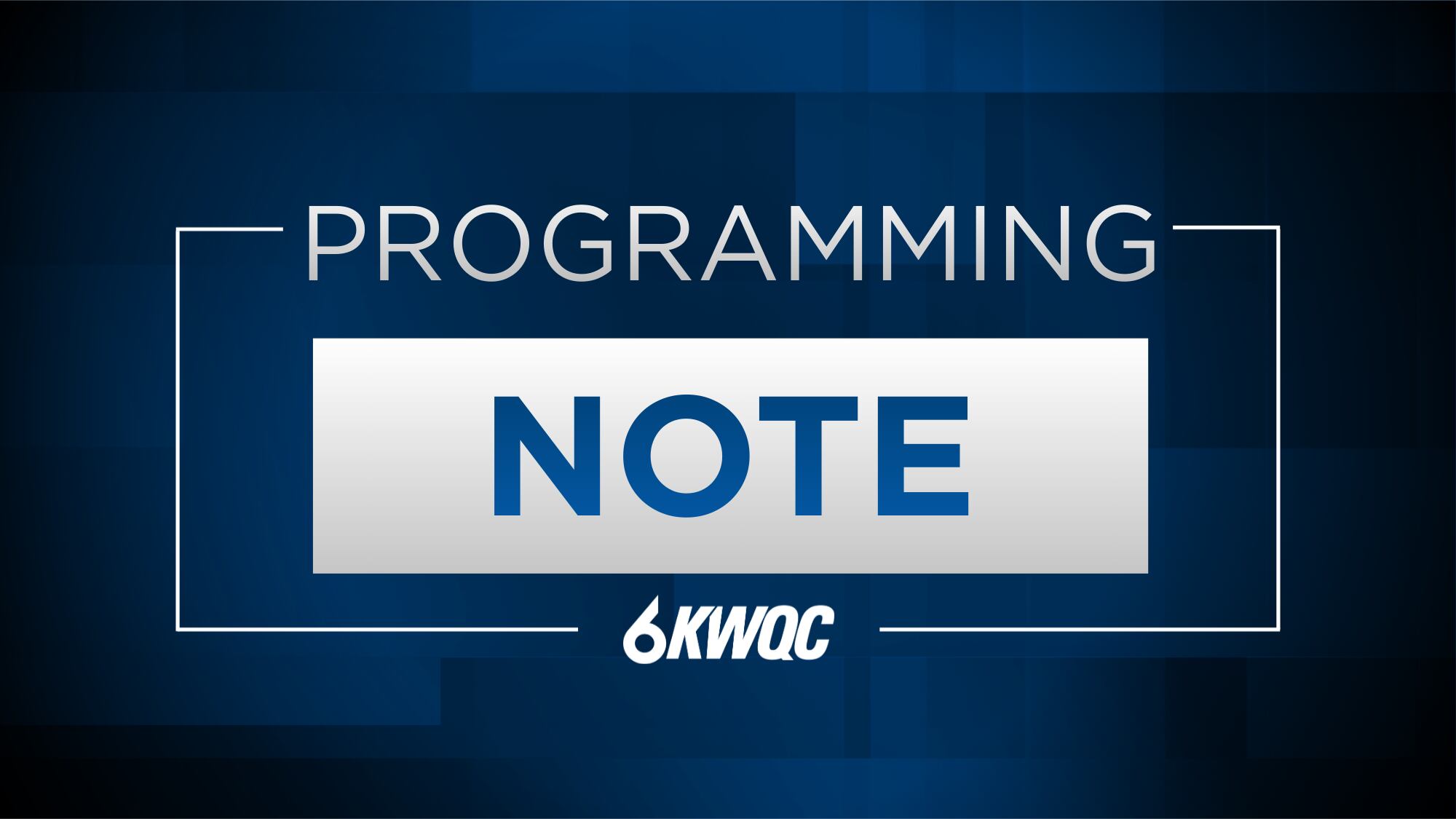 Programming note: No 10 p.m. news Sunday, no QCL, 4 p.m. or 5 p.m. news ...