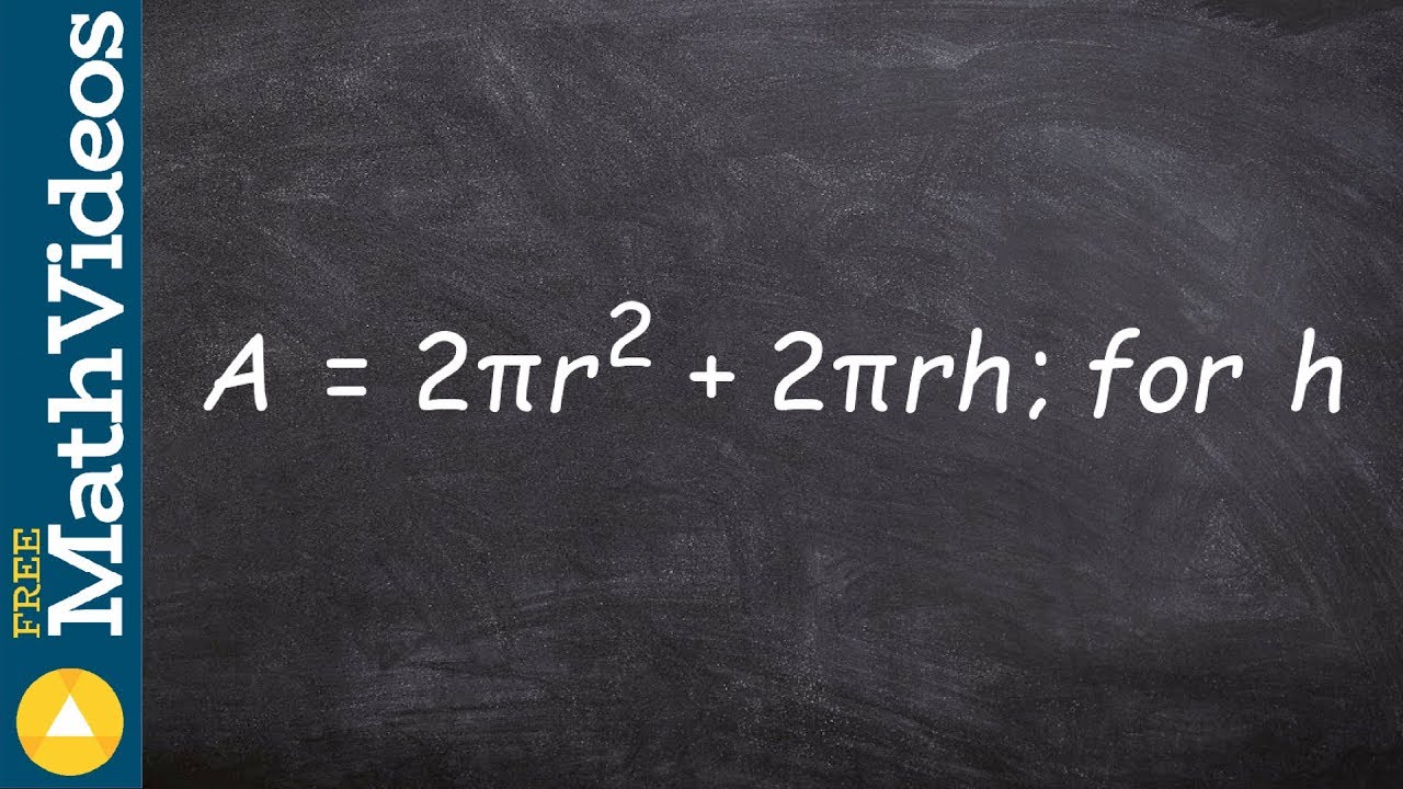 Solving a formula for a given variable, ex 26: A = 2(pi)r^2 + 2(pi)rh ...