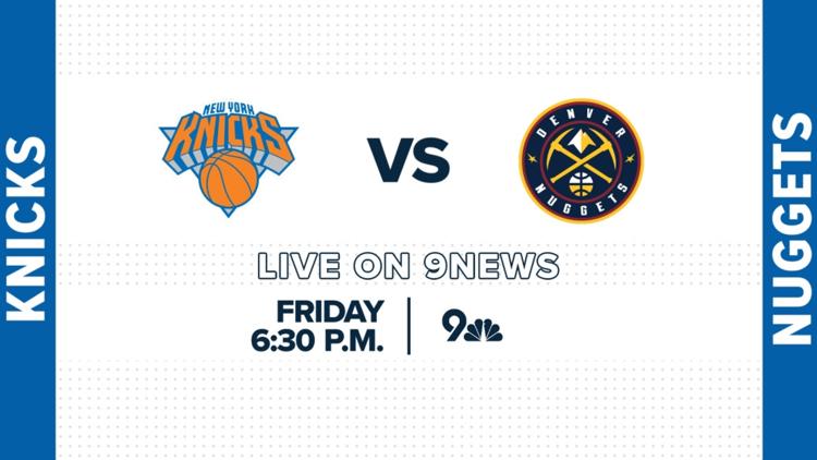 Nuggets face Knicks in anticipated rematch airing on 9NEWS Friday