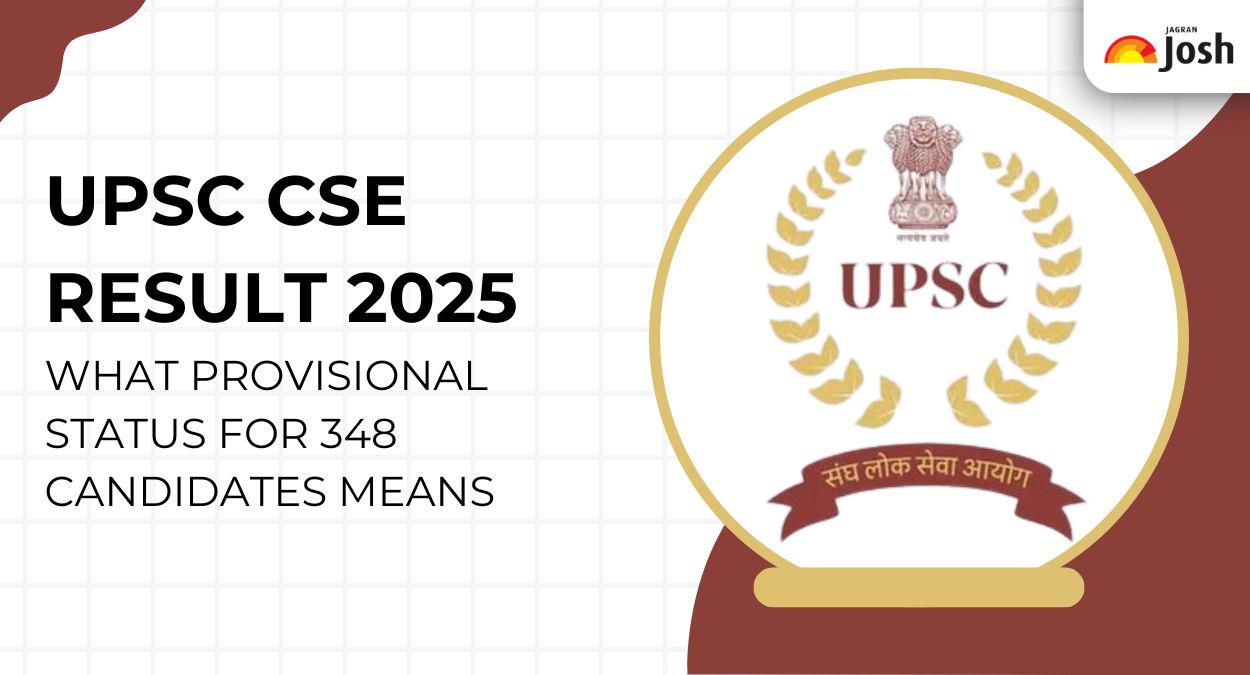 UPSC CSE result 2025: What provisional status for 348 candidates means