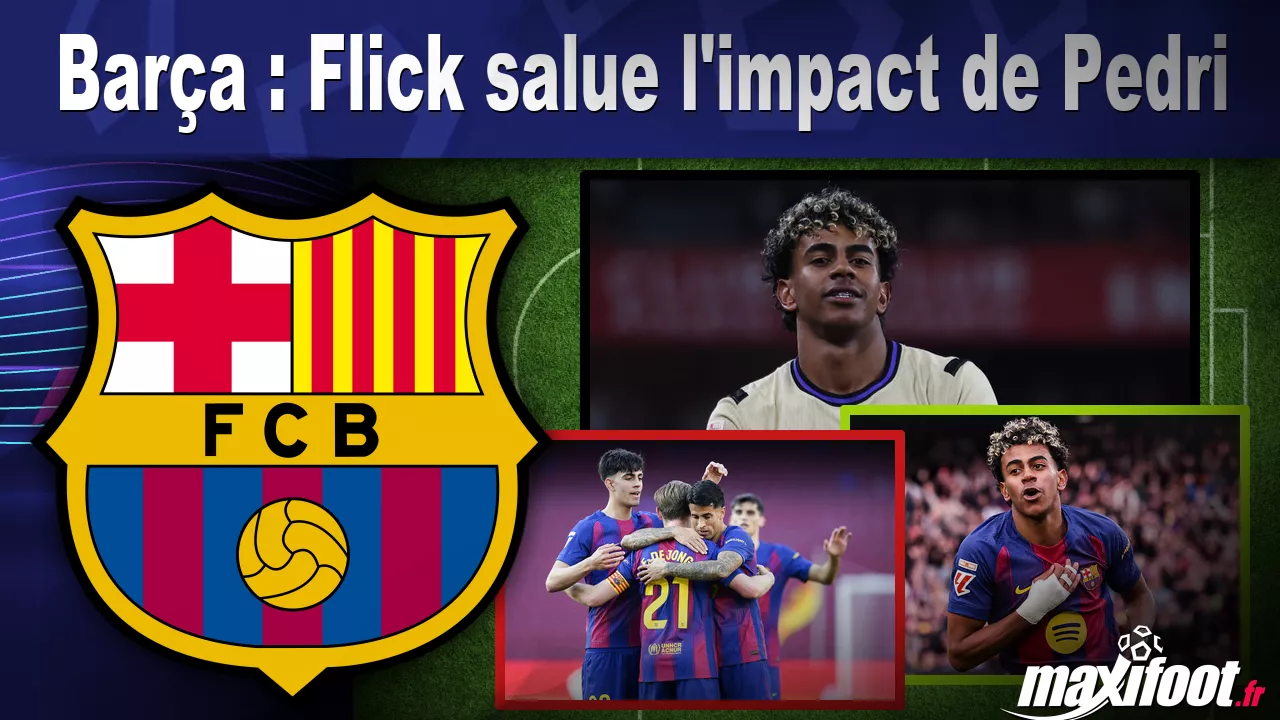 Barça : Flick salue l'impact de Pedri