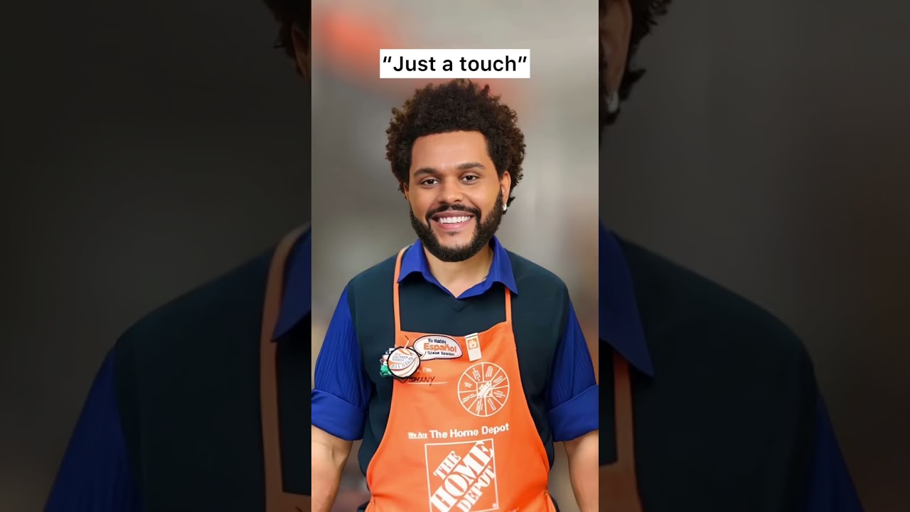 If The Weeknd worked at Home Depot